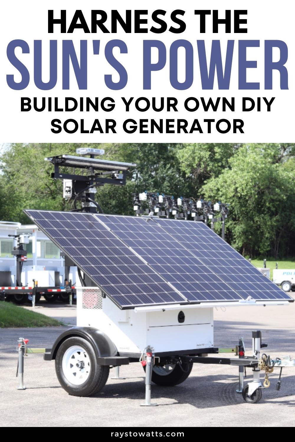 Harnessing the Sun: Building Your Own DIY Solar Generator
